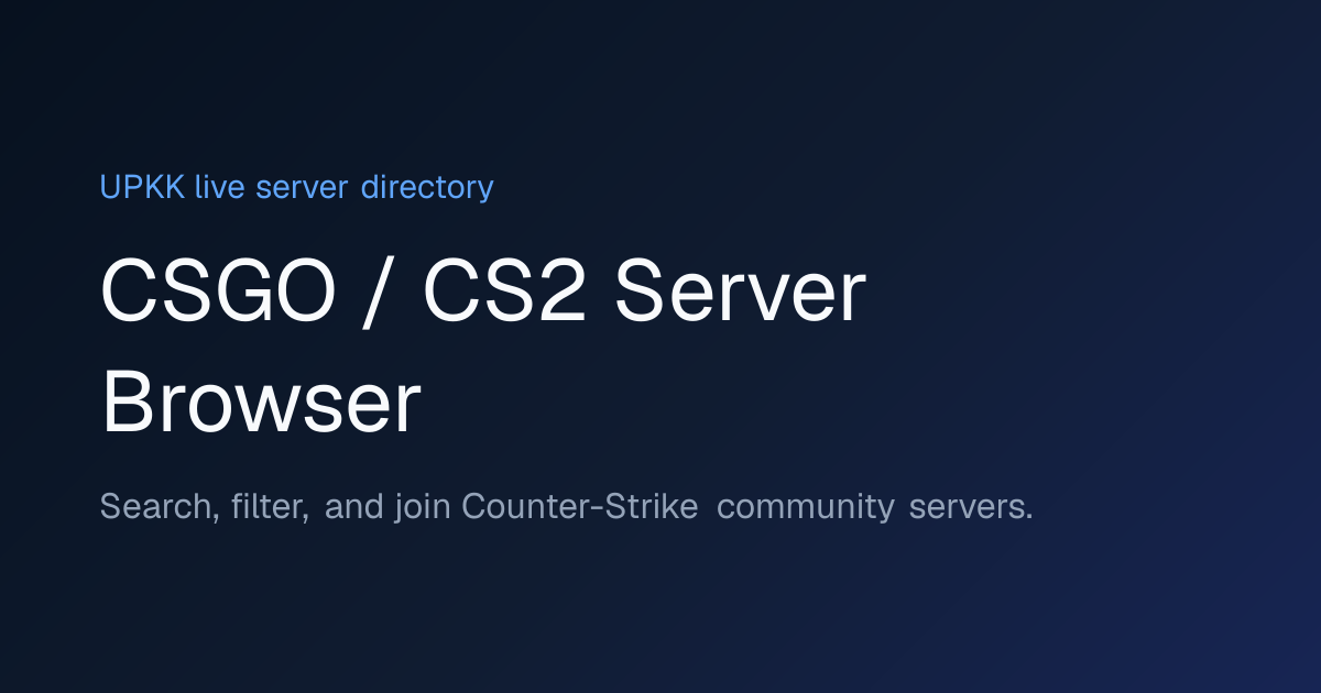 Recently added servers - CSGO / CS2 Server Browser - UPKK